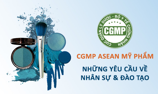 CGMP ASEAN Mỹ Phẩm - Những yêu cầu về nhân sự và đào tạo