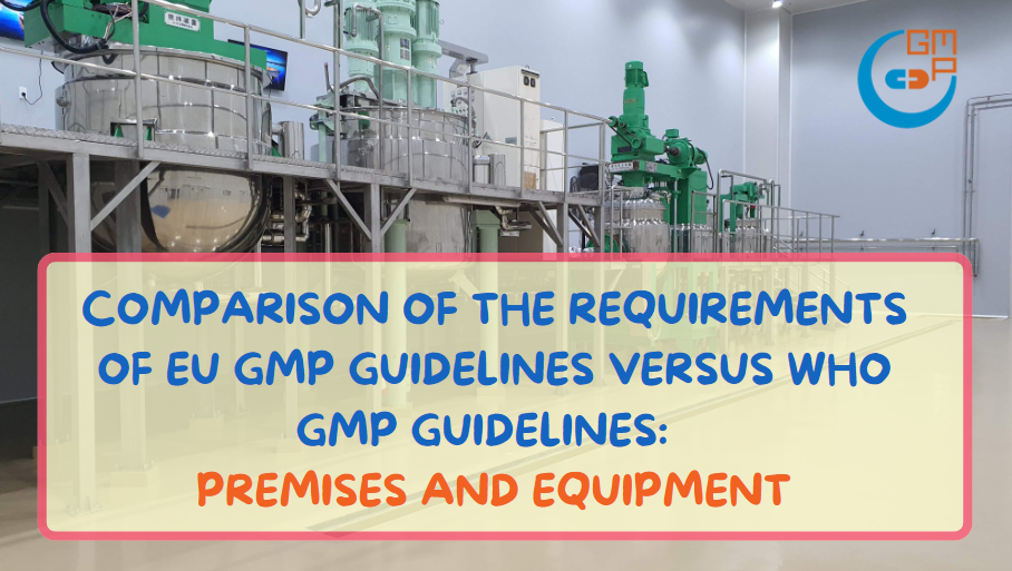 Comparison of the requirements of EU GMP guidelines versus WHO GMP ...