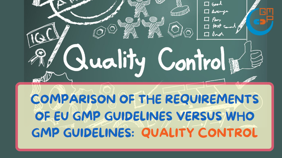 Comparison of the requirements of EU GMP guidelines versus WHO GMP ...