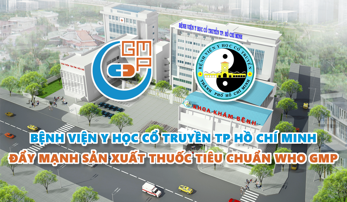 Bệnh viện Y học Cổ truyền TP. Hồ Chí Minh đẩy mạnh sản xuất thuốc đạt ...